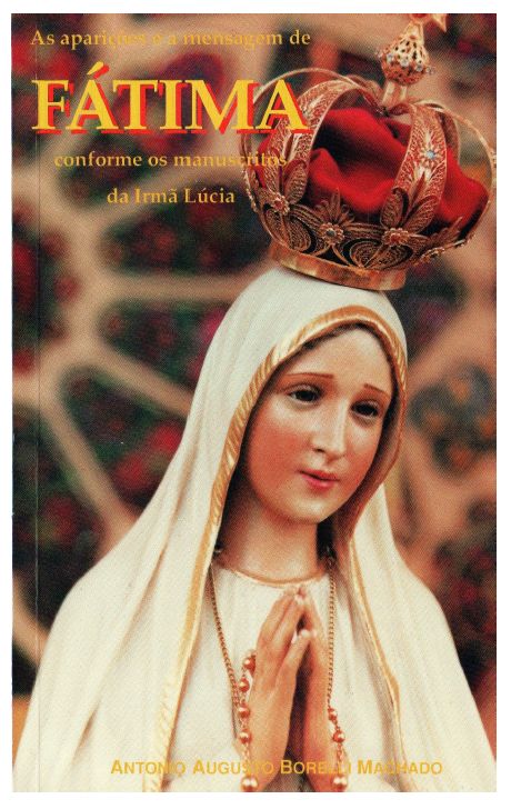 As aparições e a mensagem de FATIMA conforme os manuscritos da Irmã ...